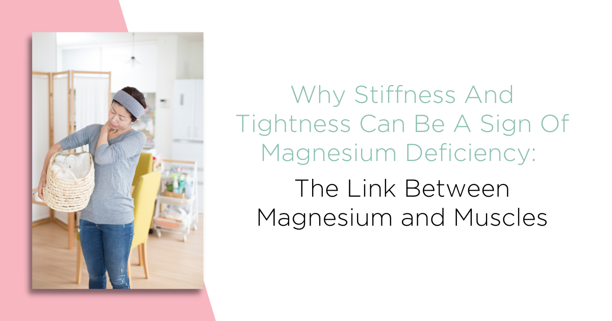 Why Muscle Tightness Can Be A Low Magnesium Symptom